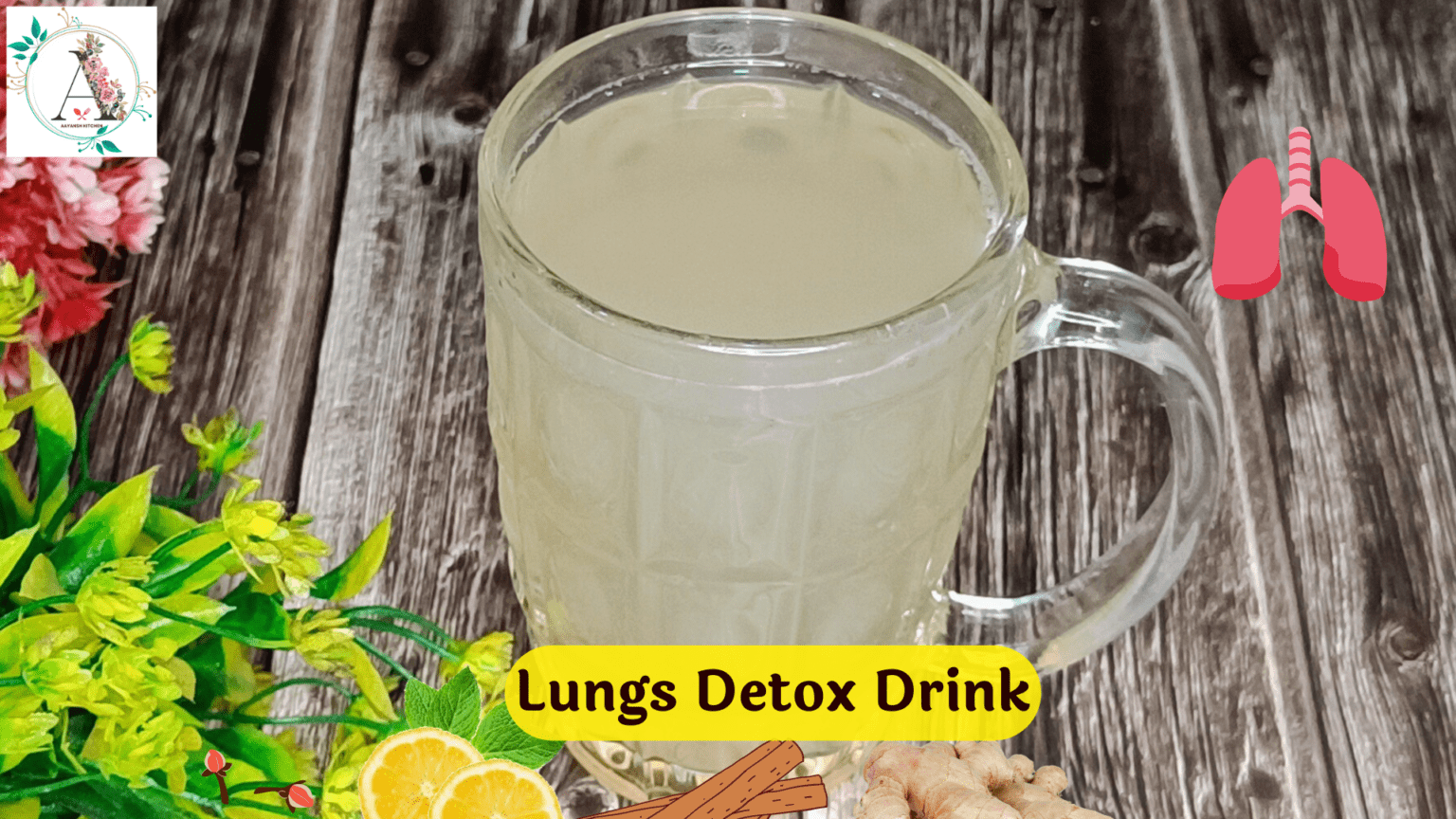 Detox Lungs Drink: Detox and Clean Lungs - Aayansh Kitchen